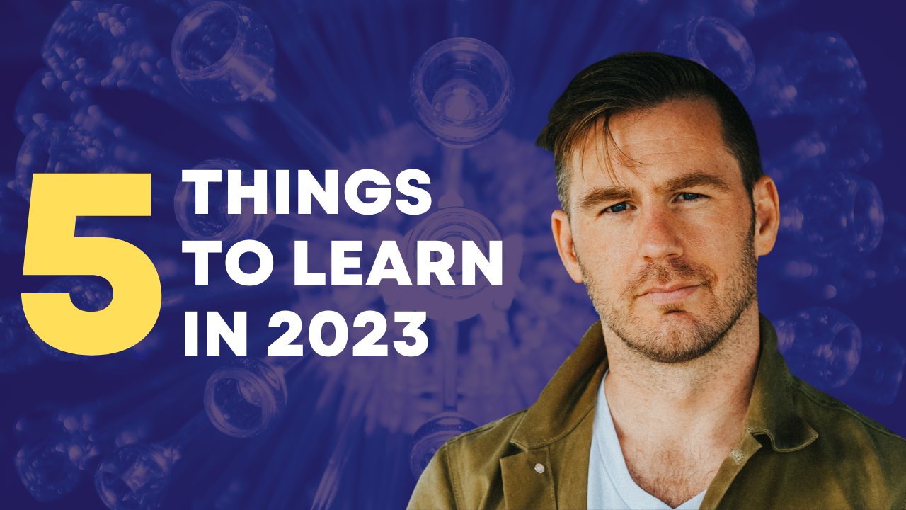 5 Skills I'm Learning In 2023
